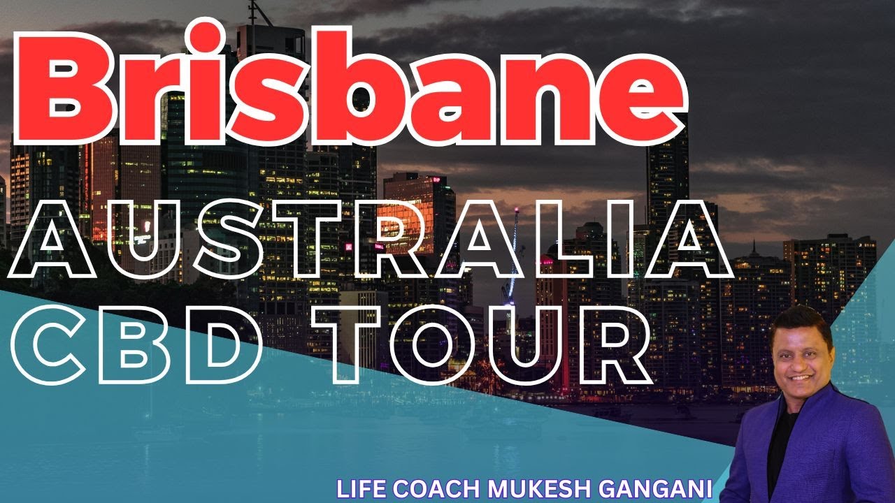Brisbane Australia CBD Tour @CoachMukeshGangani - YouTube