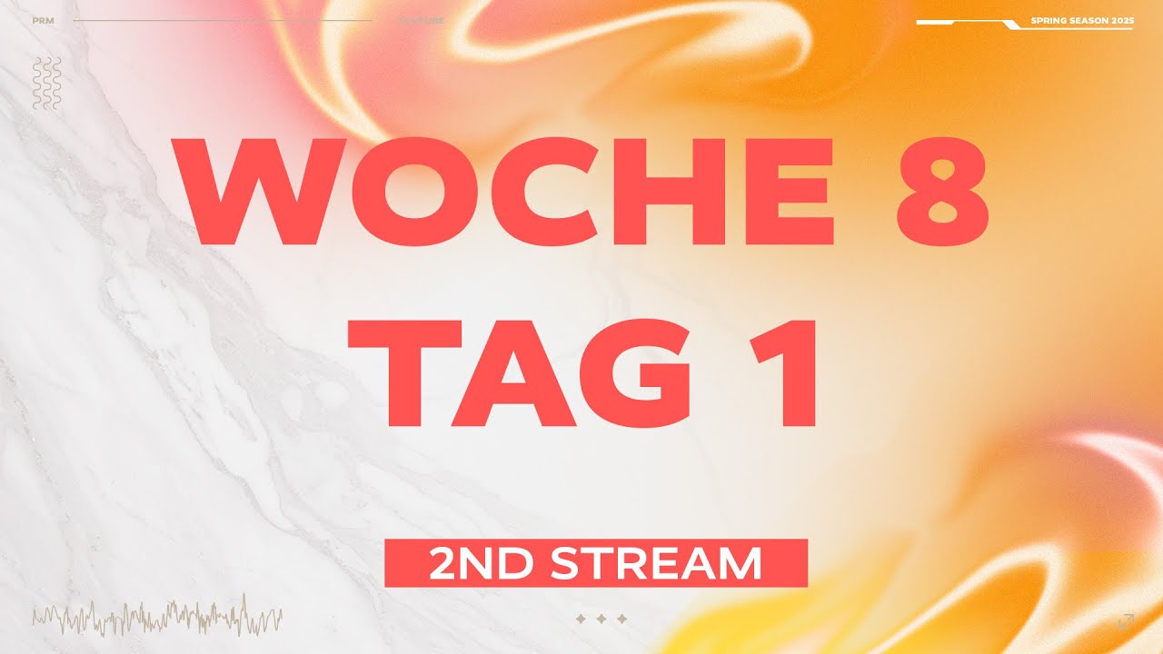 Woche 8 - Tag 1 | 1. Liga Spring Split 2025 | TK Prime League | 2nd ...