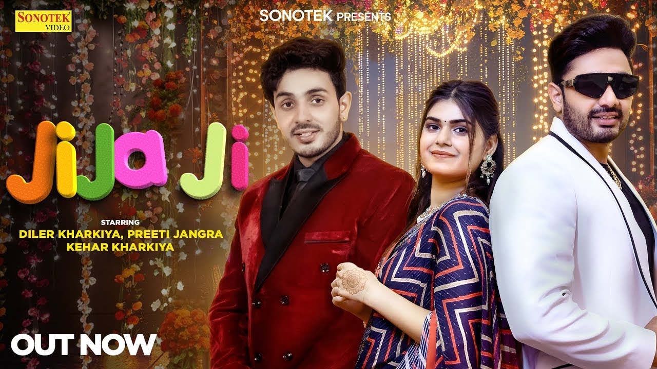 Jija Ji (Official Video) Diler Kharkiya | Preeti Jangra | Kehar ...