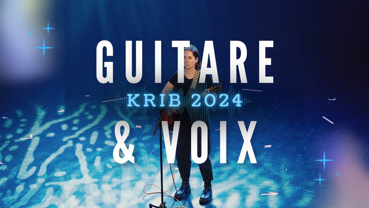 Guitare & Voix - KRIB 2024 - YouTube