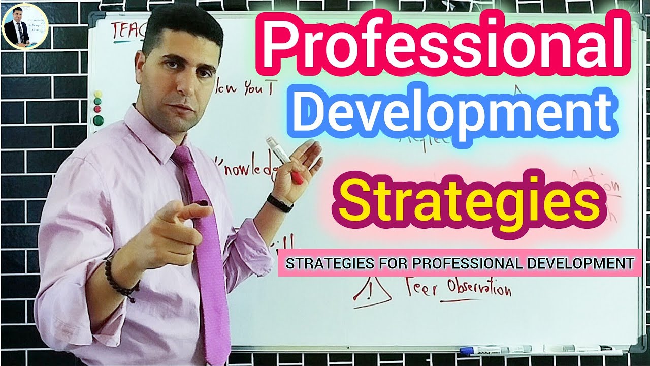 Professional Development Strategies | How to develop your Teaching ...