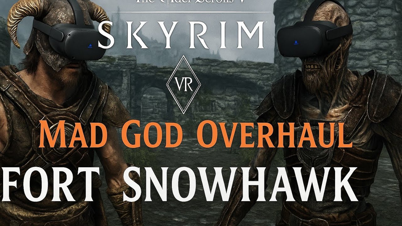 #17 Fort Snowhawk + Prison / Skyrim VR w. Mad God Overhaul + FPSVR ...