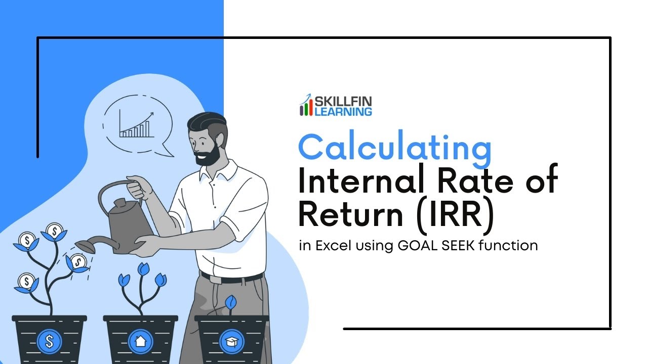How To Calculate The Internal Rate Of Return IRR In Excel Using GOAL