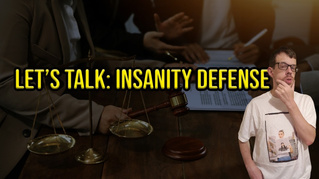 Lets Talk Insanity Defense - YouTube