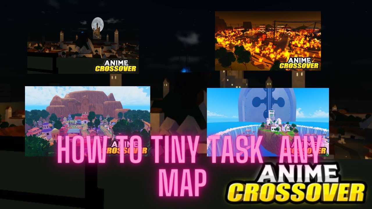 (Anime Crossover) how to tiny task any map - YouTube