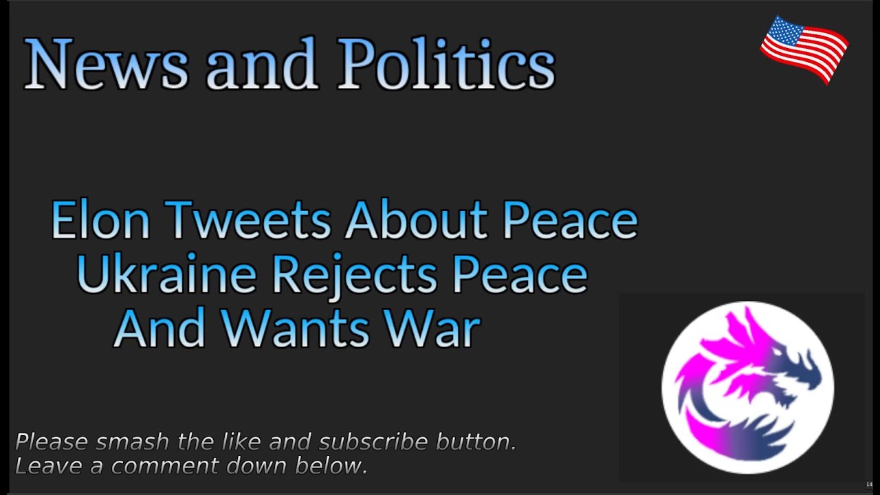 Elon Tweets About Peace Ukraine Rejects Peace And Wants War - YouTube