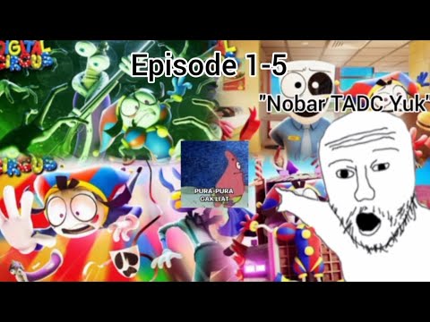 Nobar meme The Amazing Digital Circus episode 1-5 - YouTube