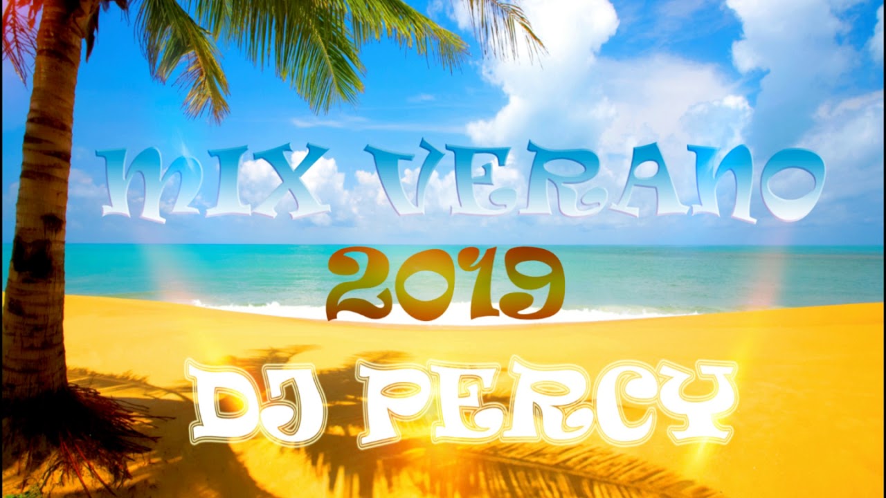 MIX VERANO 2019_DJ PERCY (Reggaeton) - YouTube