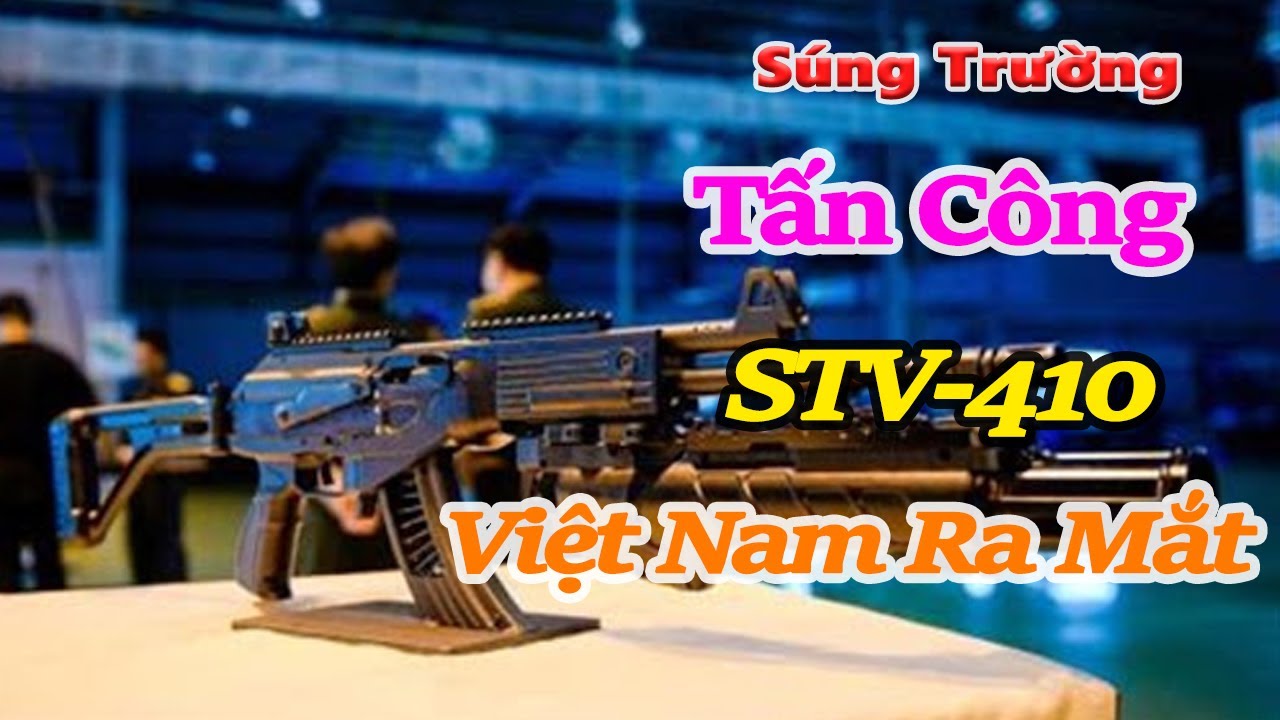 Việt Nam ra mắt Súng trường tấn công STV 410 - YouTube