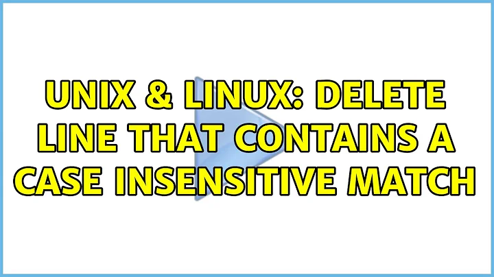 Solved Delete Line That Contains A Case Insensitive 9to5Answer solved-delete-line-that-contains-a-case-insensitive-9to5answer