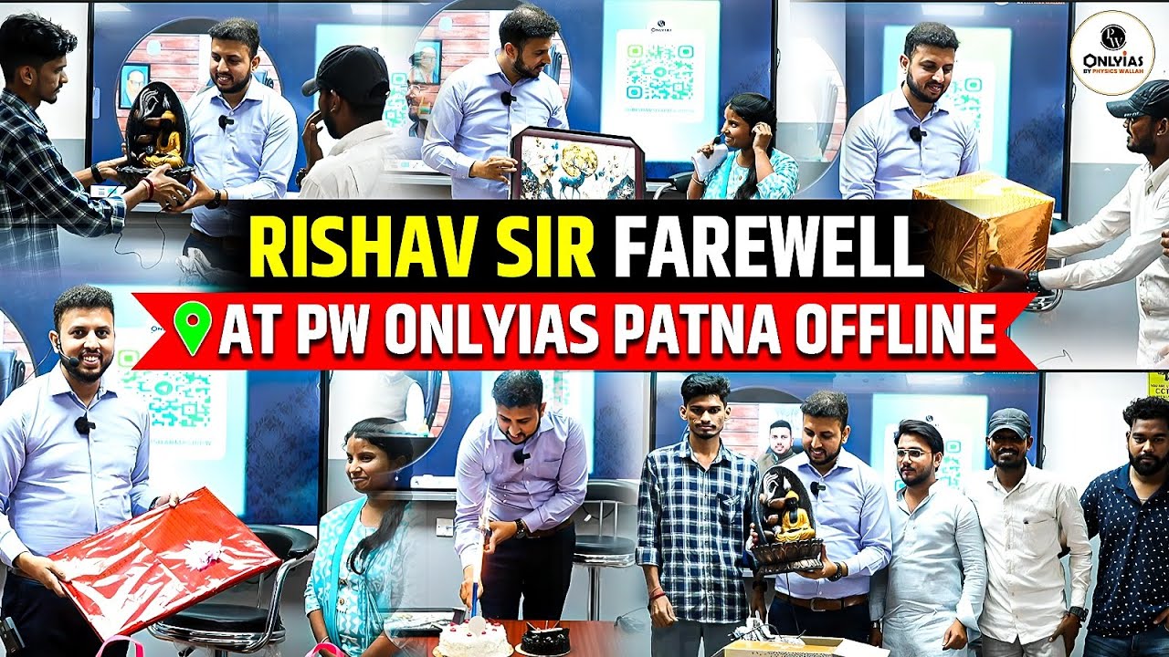 Rishav Sir's Farewell at Patna Centre 🎓 | Unforgettable Moments with UPSC Aspirants | PW OnlyIAS ...