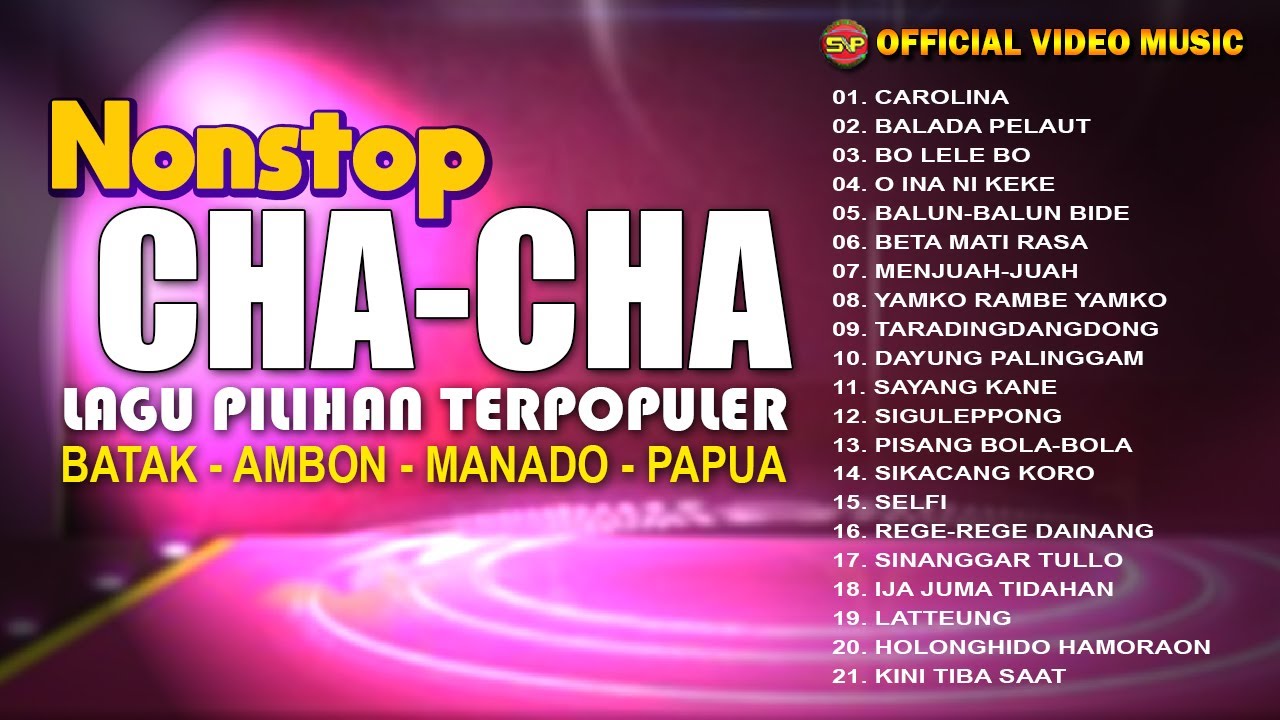Nonstop Cha Cha Lagu Pilihan Populer Terbaik I Batak - Papua - Ambon ...