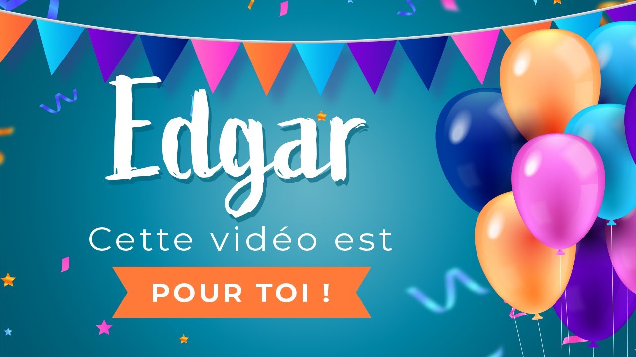 Joyeux anniversaire Edgar ! - YouTube