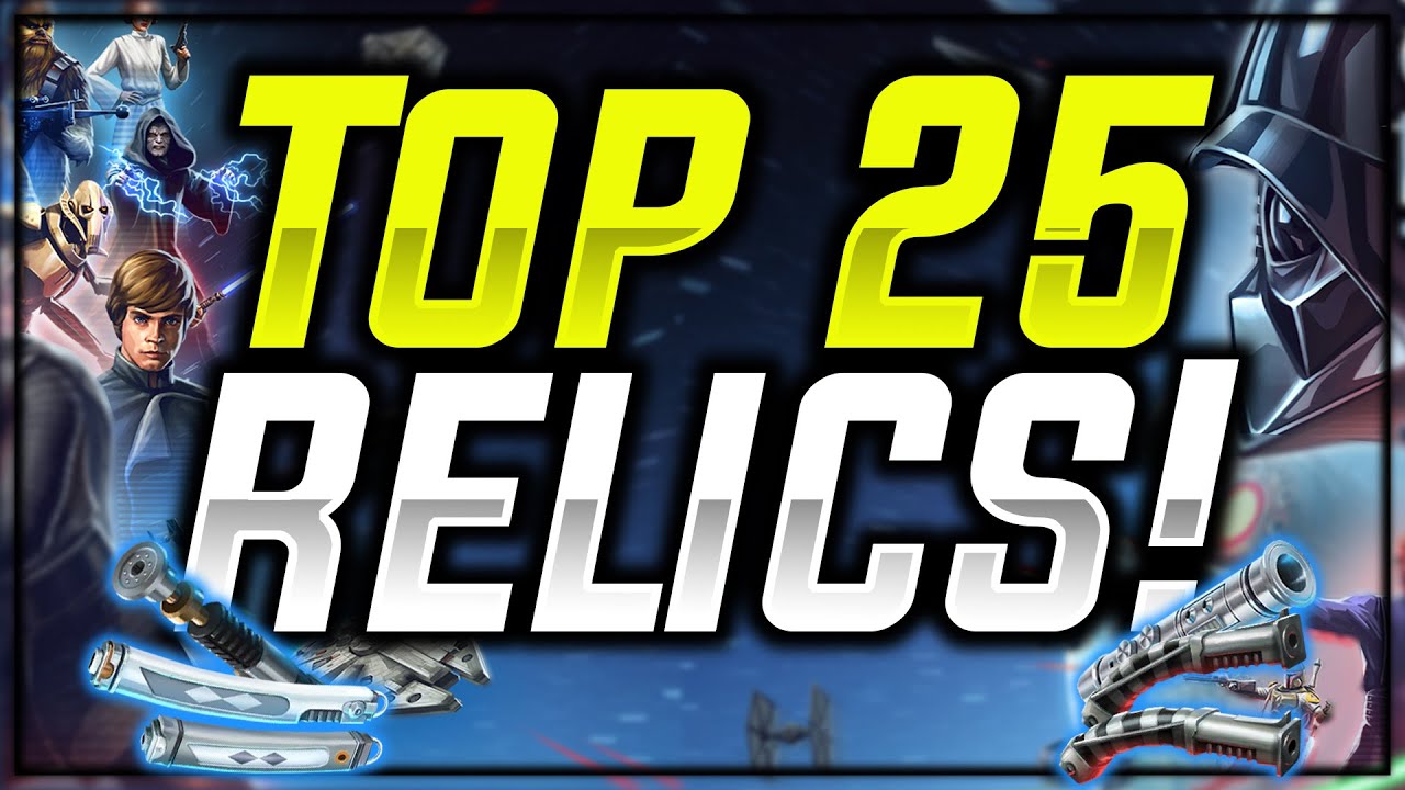 Top 25 Relics in SWGoH March 2020!! | Star Wars: Galaxy of Heroes - YouTube