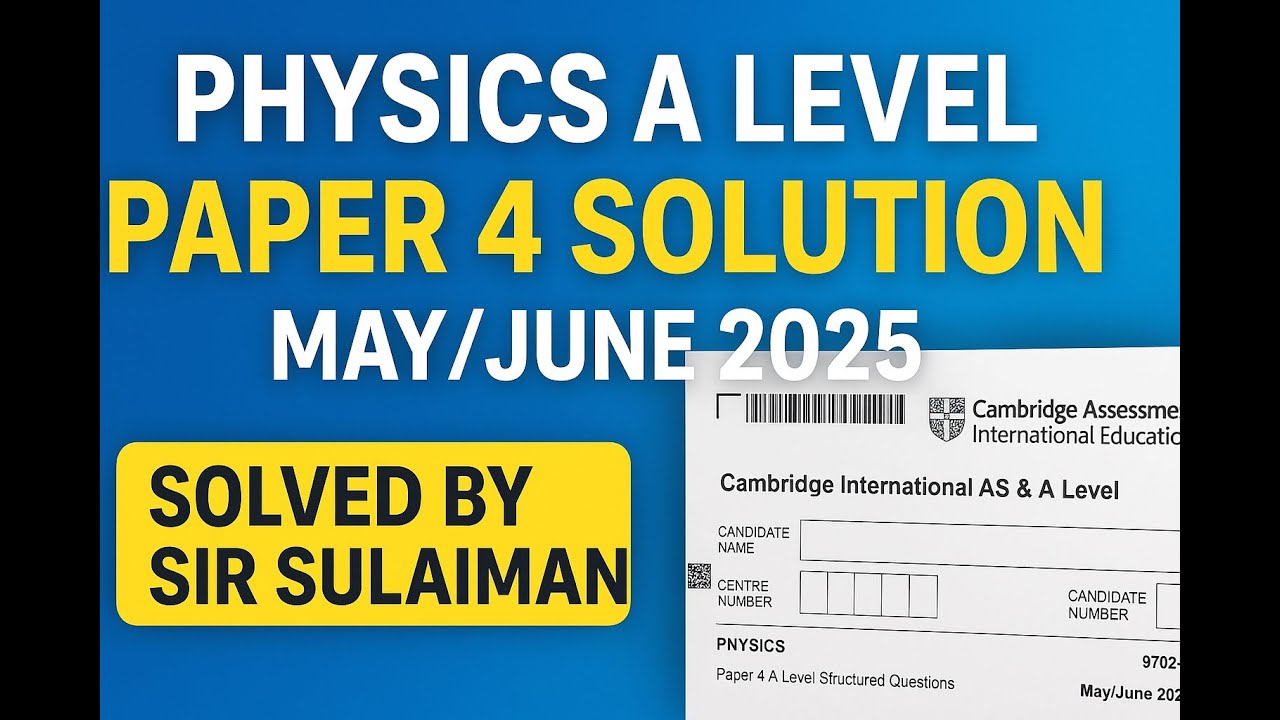 A Level Physics 9702/42 | Paper 4 Solution Q(6-10) May/June 2025 |Full Worked Answer by Sir ...