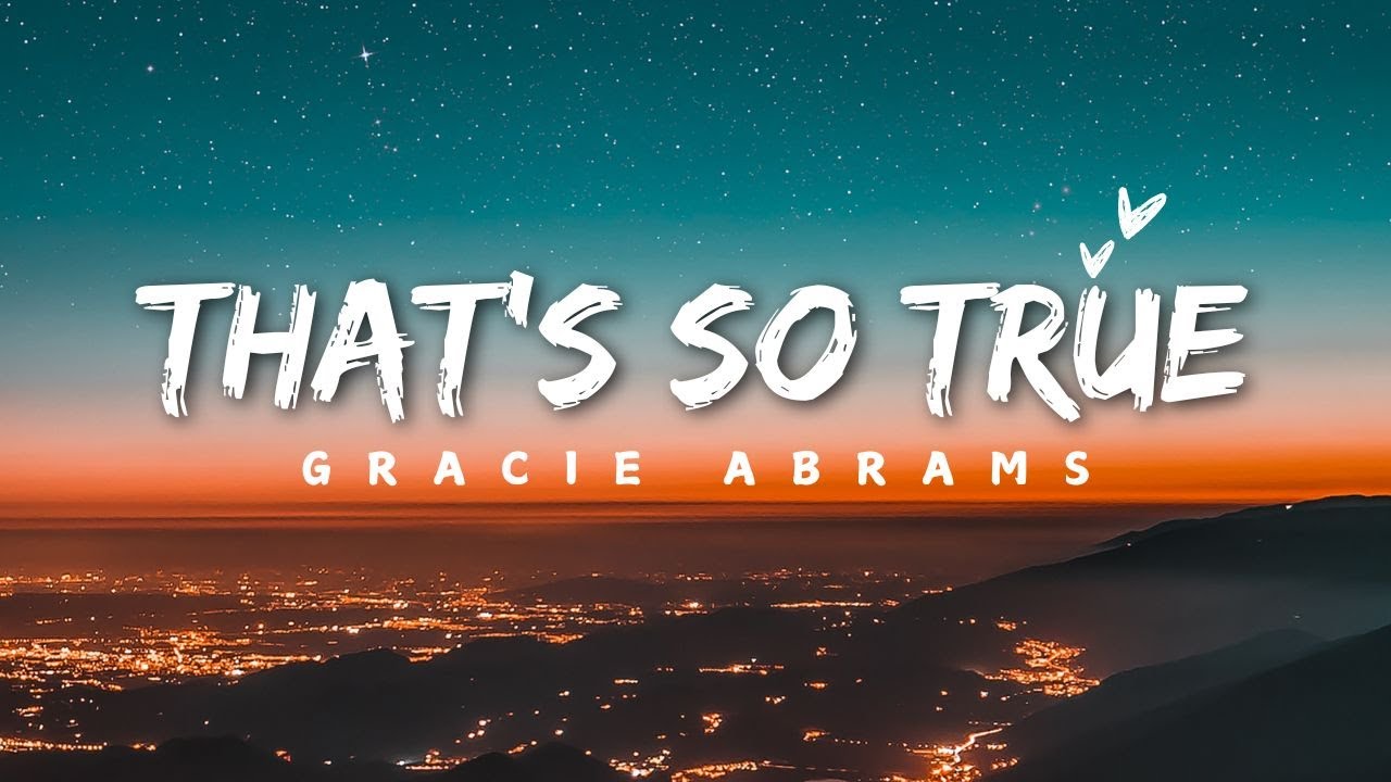 Gracie Abrams - That’s So True (Lyrics) - YouTube