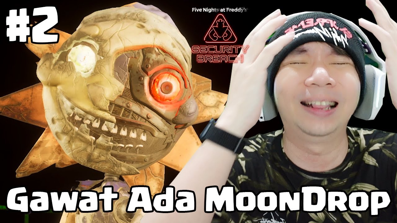 Ketemu Moondrop Lagi - Five Nights at Freddy's Security Breach ( FNAF ...