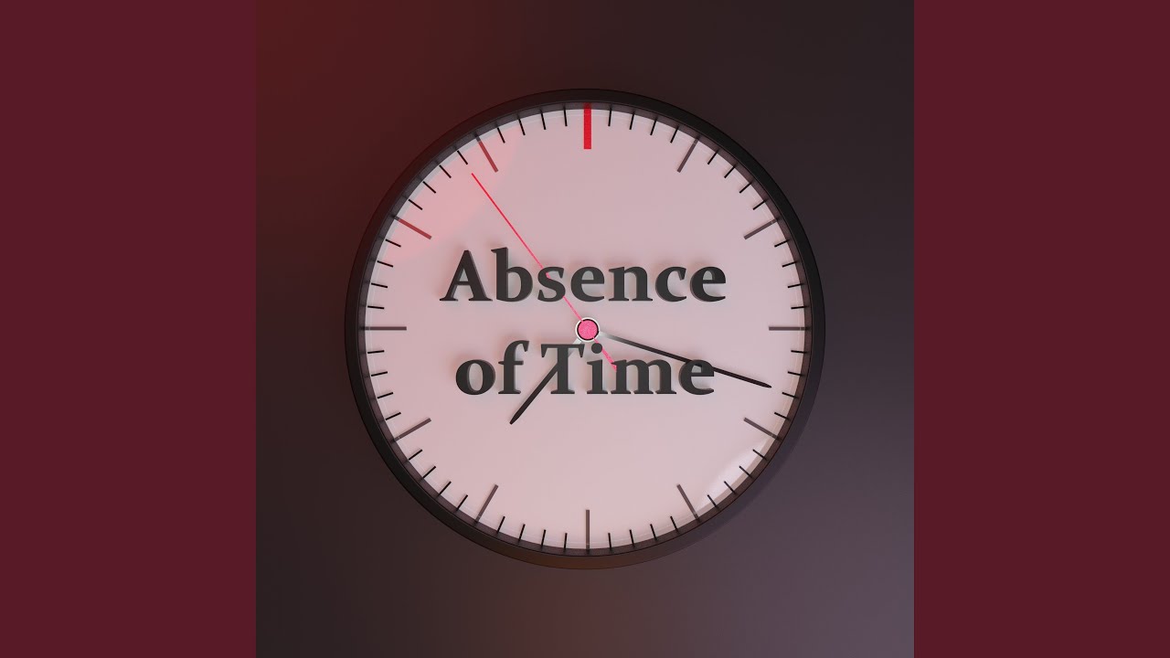 Absence of Time - YouTube