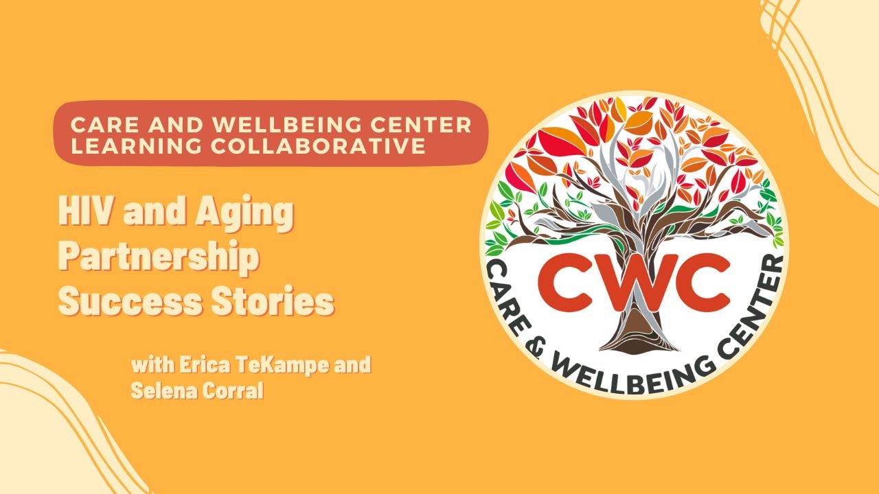 CWC Learning Collaborative - HIV and Aging Partnership Success Stories - YouTube