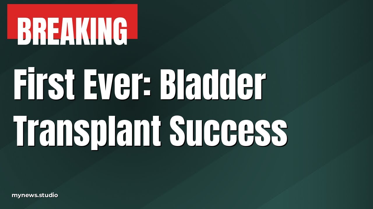 Surgeons Complete Human Bladder Transplant: Organ Replacement Milestone ...