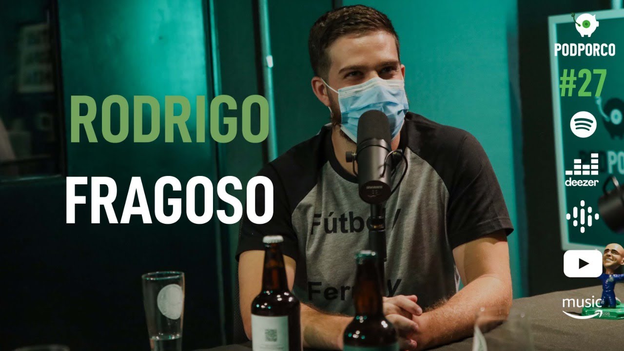 RODRIGO FRAGOSO - PODPORCO #27 - YouTube