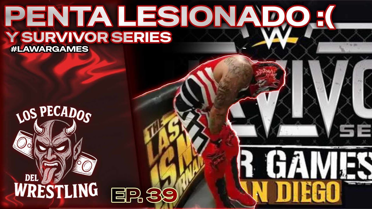 La lesion de Penta y los WARGAMES | Los pecados del Wrestling #39 - YouTube