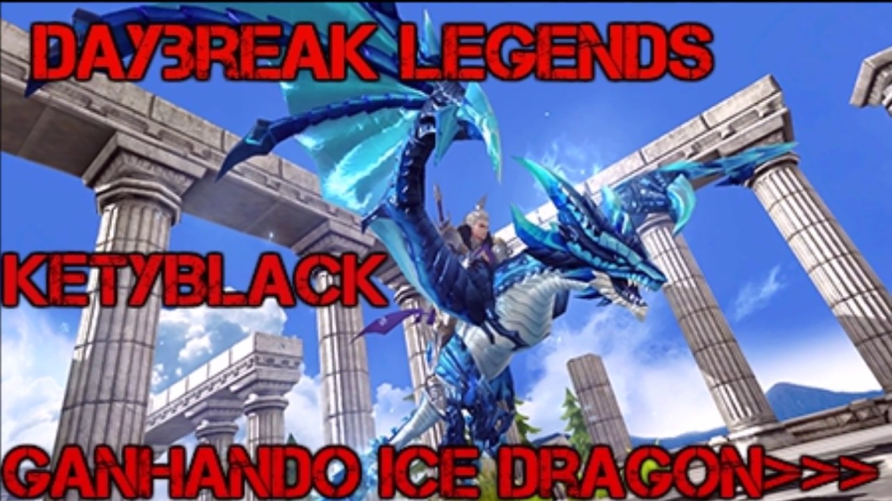 ~Ganhando ice dragon[Daybreak Legends] - YouTube