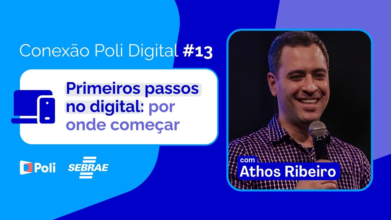 Conexão Poli Digital #13 - Primeiros Passos no Digital com Athos ...