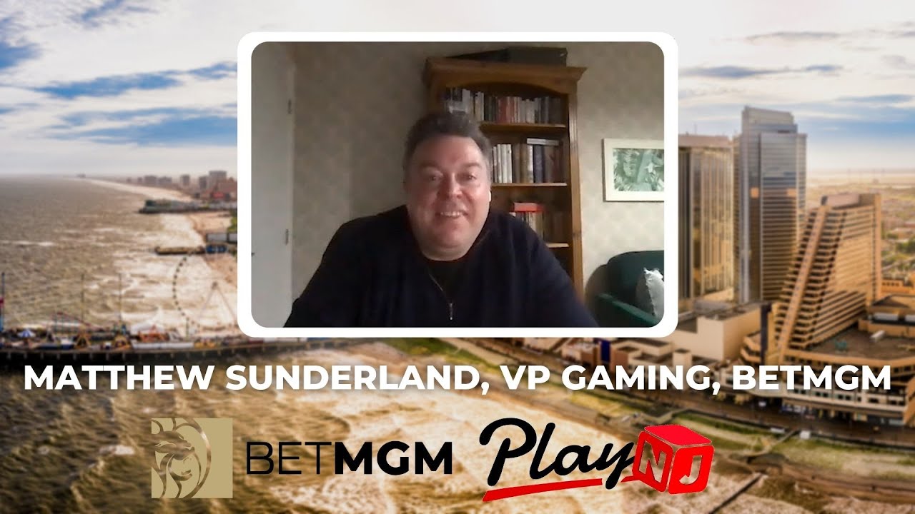 INTERVIEW With Matthew Sunderland, BetMGM VP of Gaming | PlayNJ.com ...
