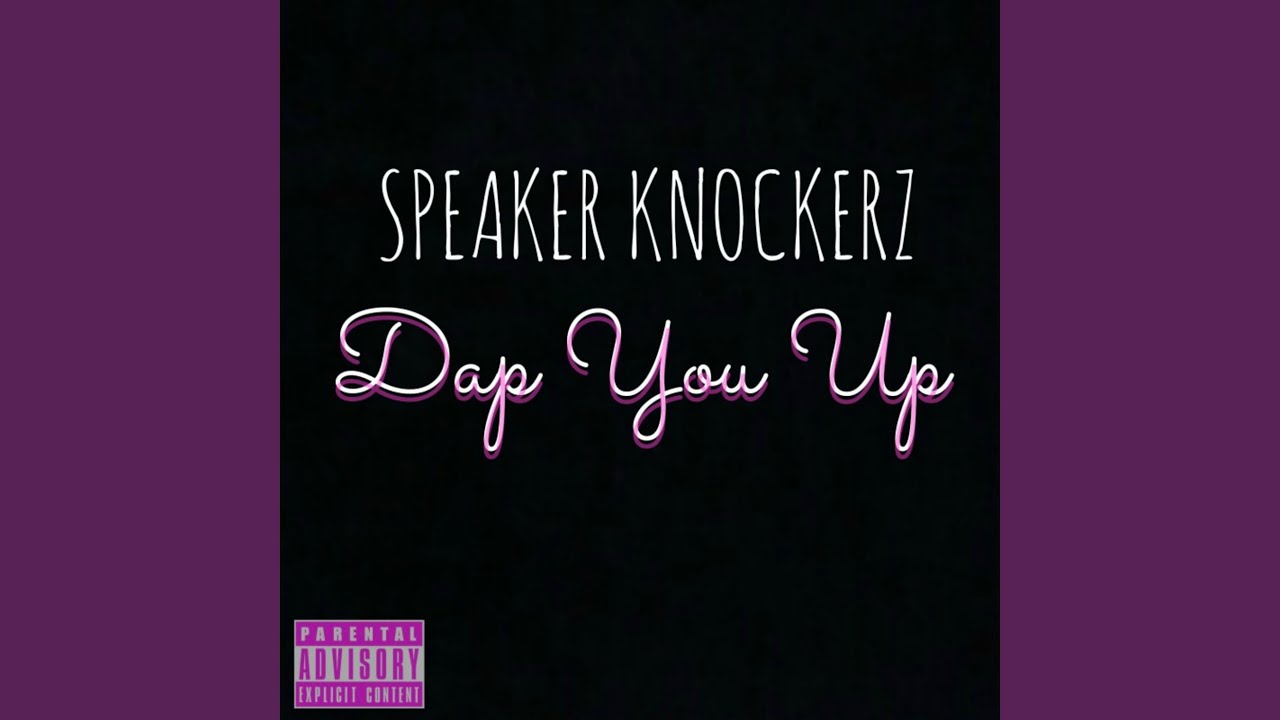 Dap You Up - YouTube