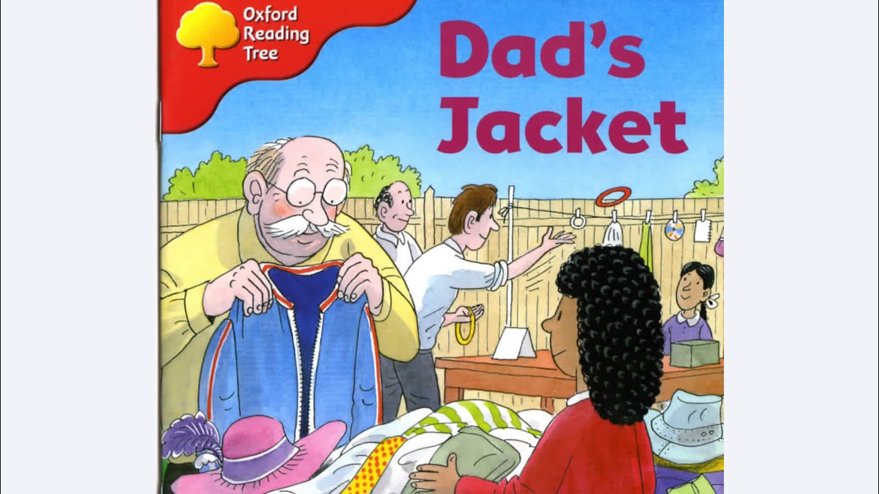 ORT- Oxford reading tree read aloud- Dad’s jacket - YouTube