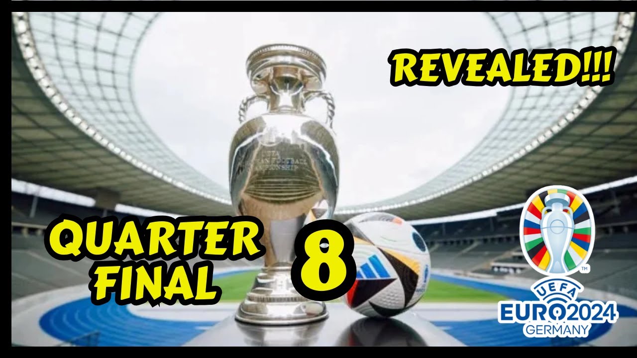 Euro 2024 Quarterfinal Matchs Revealed! - YouTube