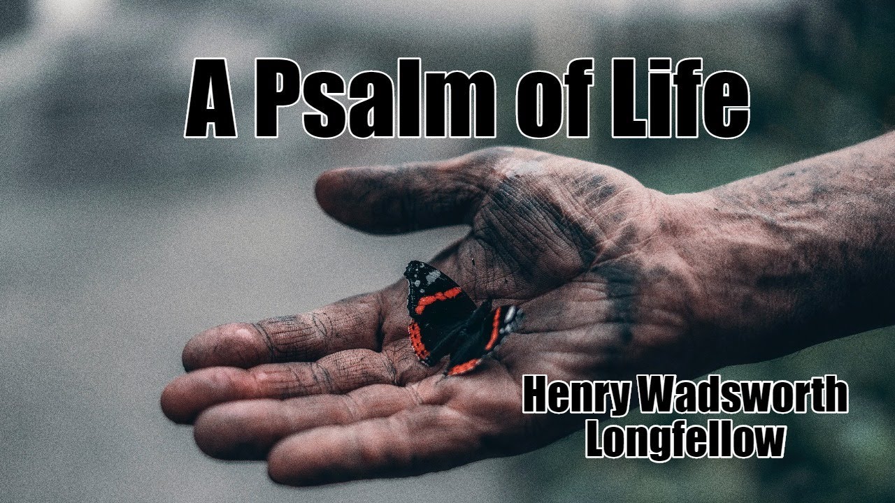 Poem About Life | A Psalm of Life by Henry Wadsworth Longfellow - YouTube