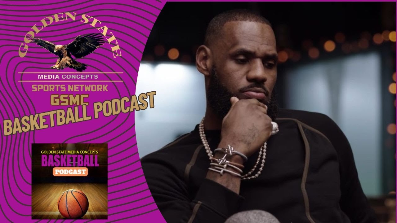 LePodcast: Lebron's Podcast Revealed | GSMC Basketball Podcast - YouTube