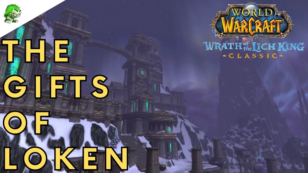 Wotlk Classic The Gifts of Loken - YouTube