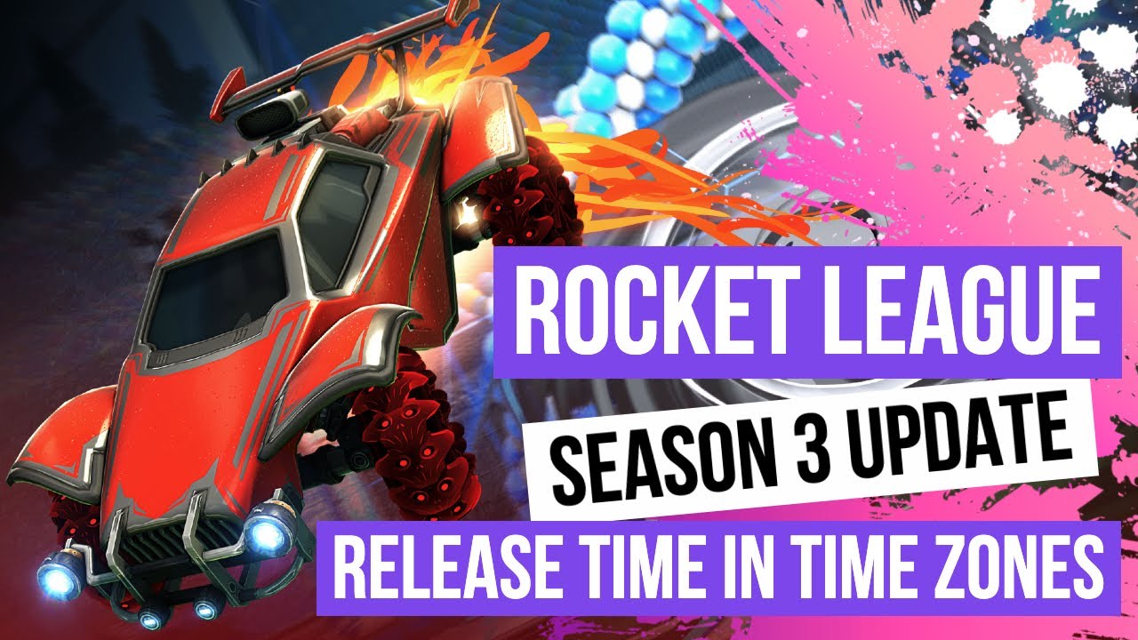 Rocket League Season 3 Game Update Release Time In Time Zones April 6 ...