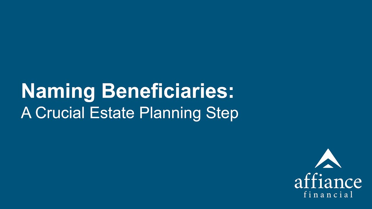 Naming Beneficiaries: A Crucial Estate Planning Step - YouTube