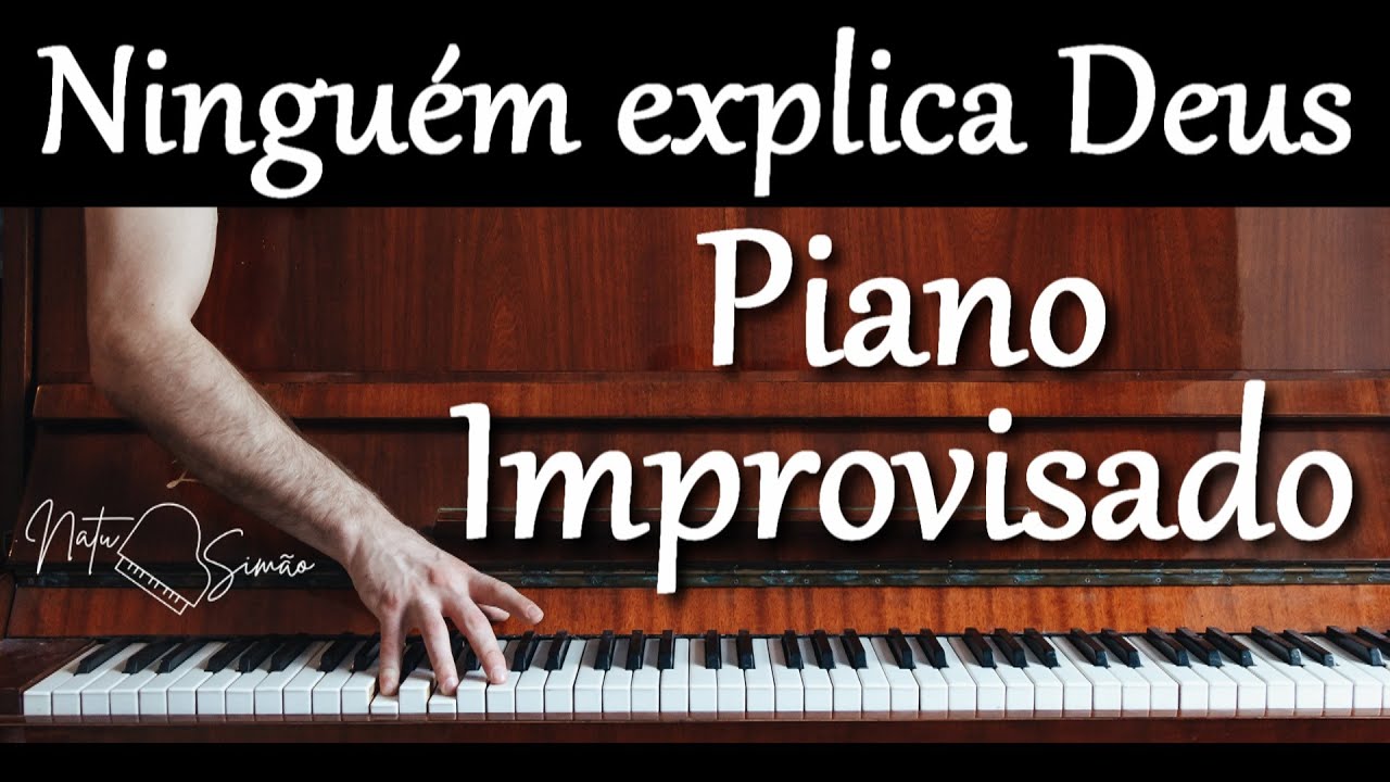 NINGUÉM EXPLICA DEUS - PRETO NO BRANCO | PIANO IMPROVISADO (Dono de ...