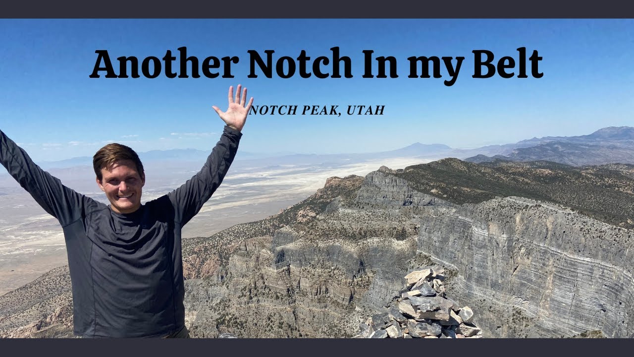 Another Notch in my belt. - Notch Peak, Utah - YouTube