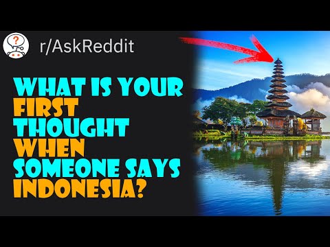 What is your first thought when someone says indonesia? | reddit