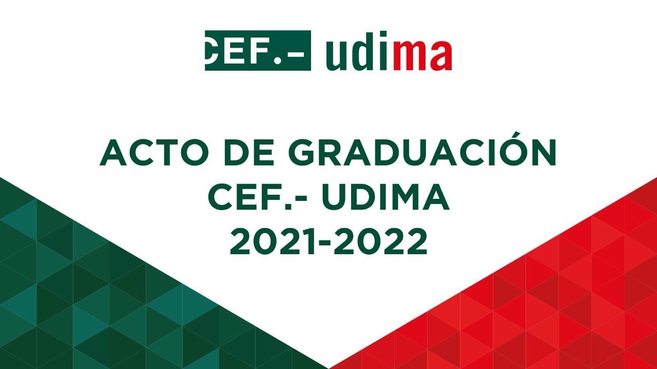 Acto de Graduación CEF.- UDIMA 2021-2022 - YouTube