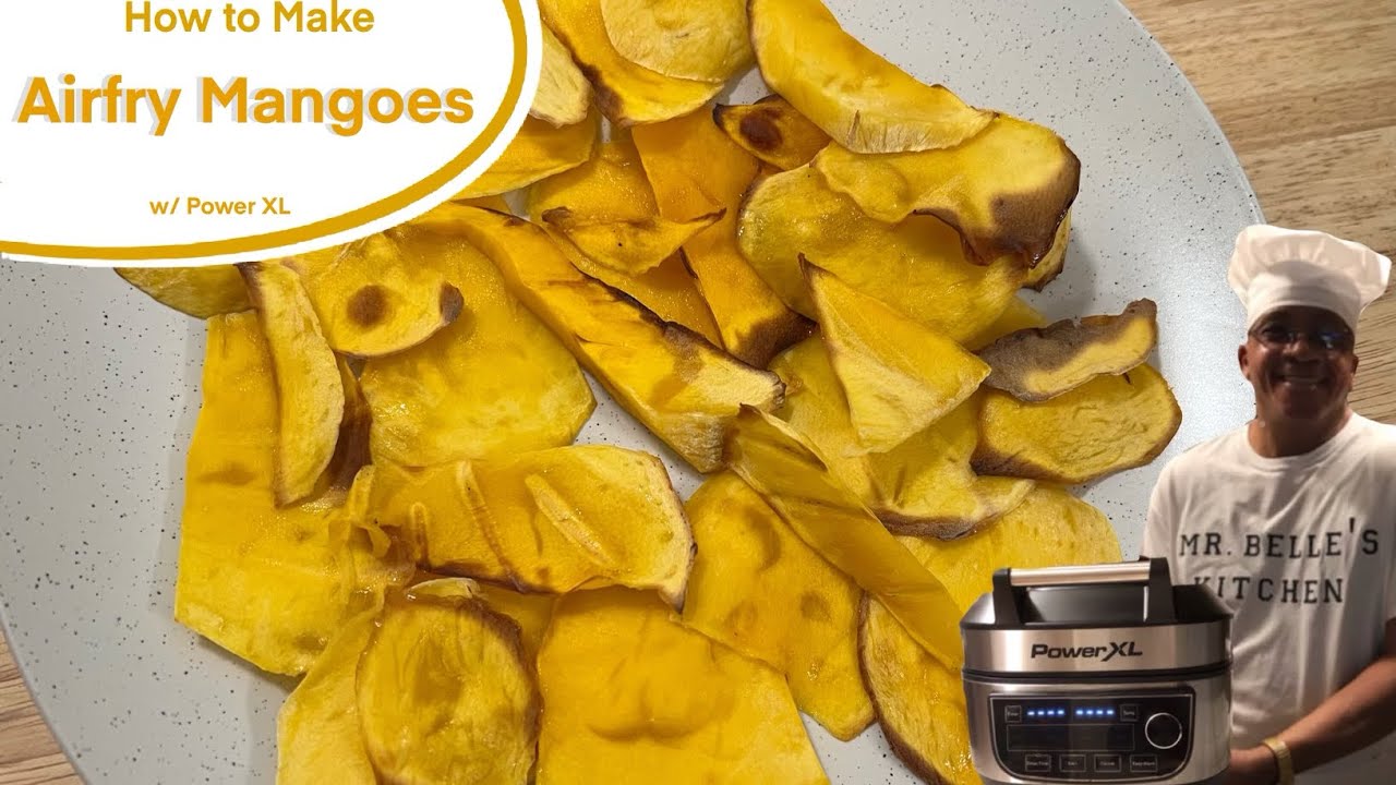 How to Make AirFry Mangoes w/ the Power XL || Cooking w/ Mr. Belle ...
