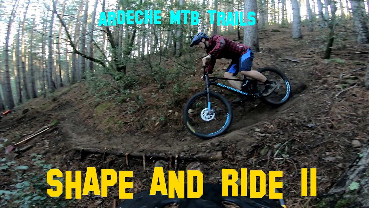Shape and Ride II - MTB Ardèche - YouTube