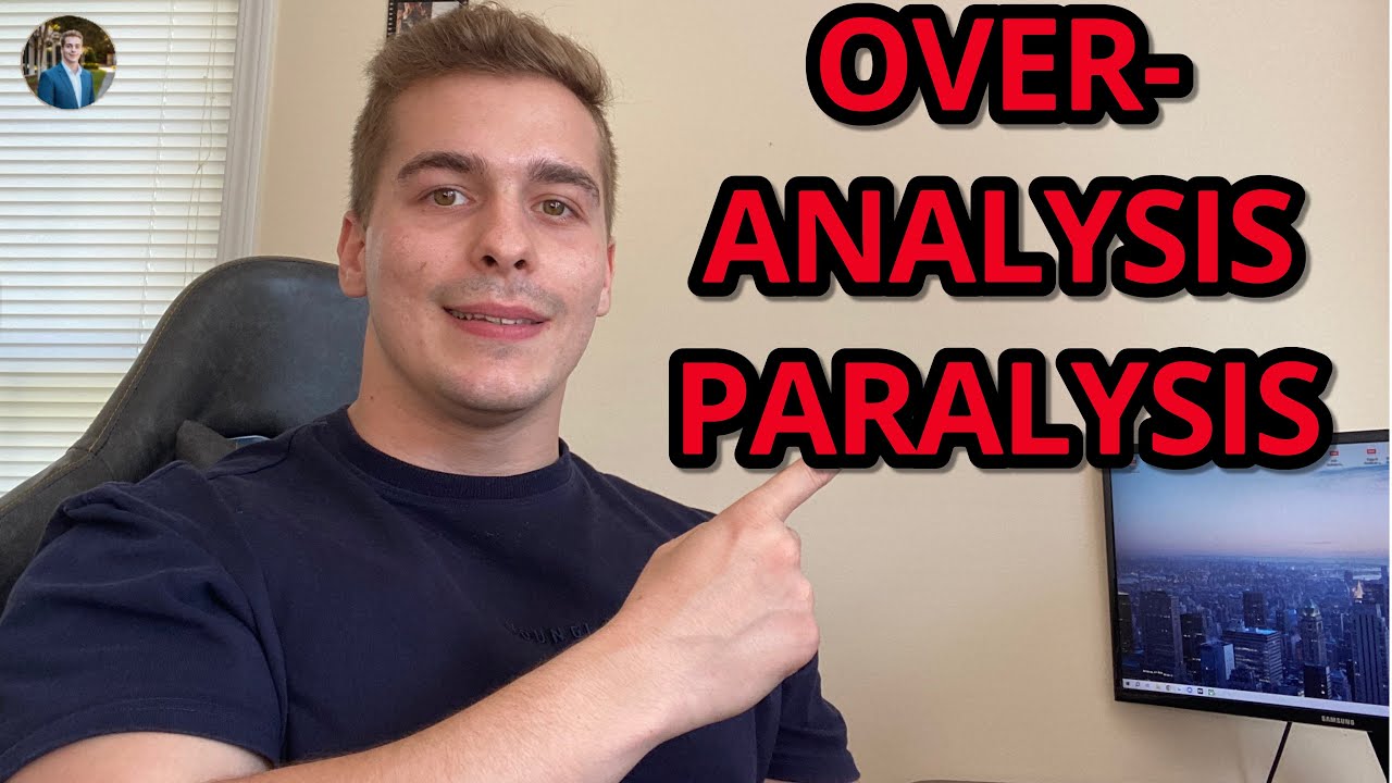 Over-Analysis Paralysis Mindset - YouTube