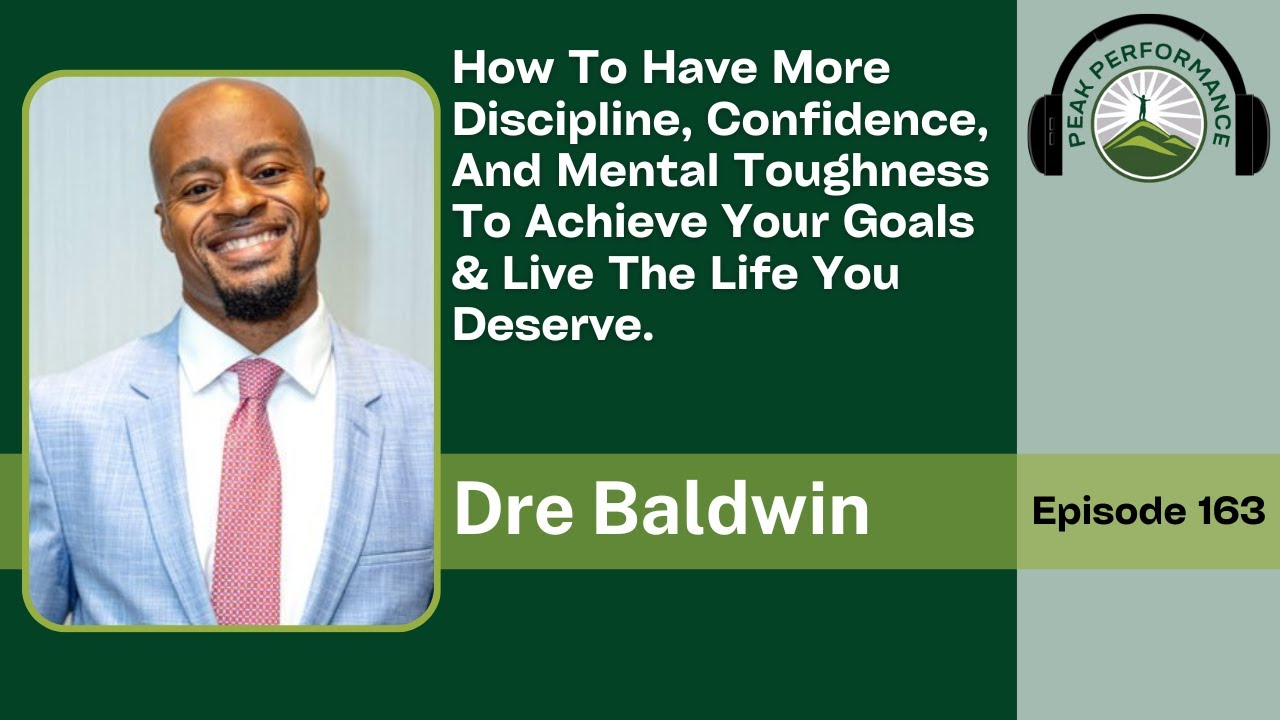 EPI 163: How To Achieve Your Goals & Live The Life You Deserve with Dre ...
