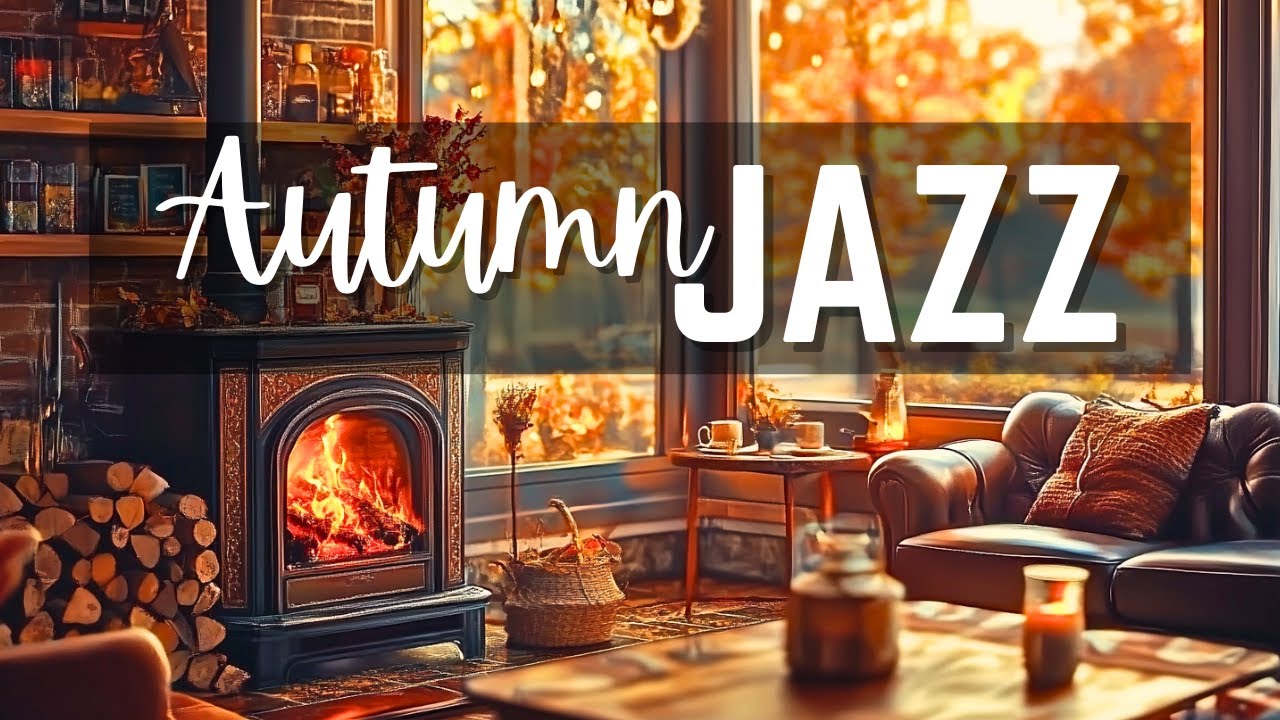 Warm Autumn Cabin | Soothing Jazz and Fireplace Sounds in the Fall ...