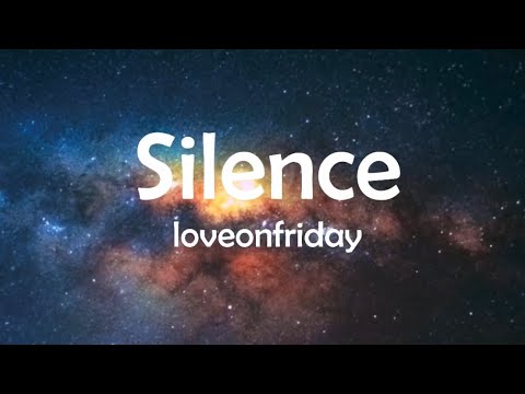 Loveonfriday- Silence (Lyrics)
