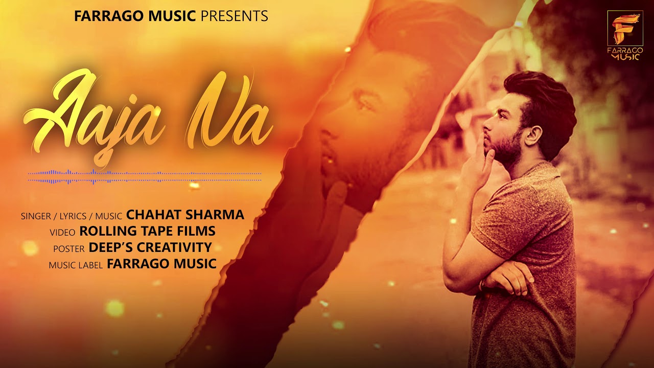 Aaja Na Chahat Sharma Farrago Music New Songs 2019 - YouTube