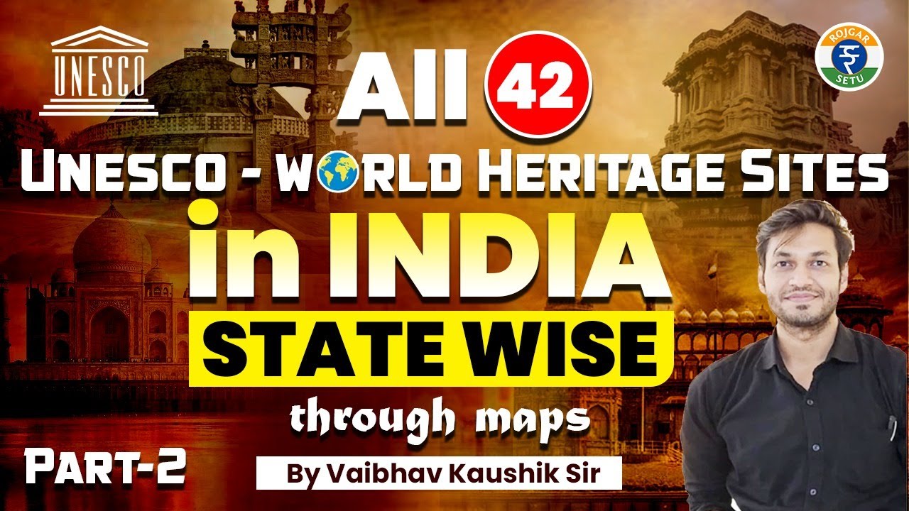 All 42 UNESCO World Heritage Sites in India | Sate wise through Maps #2 ...