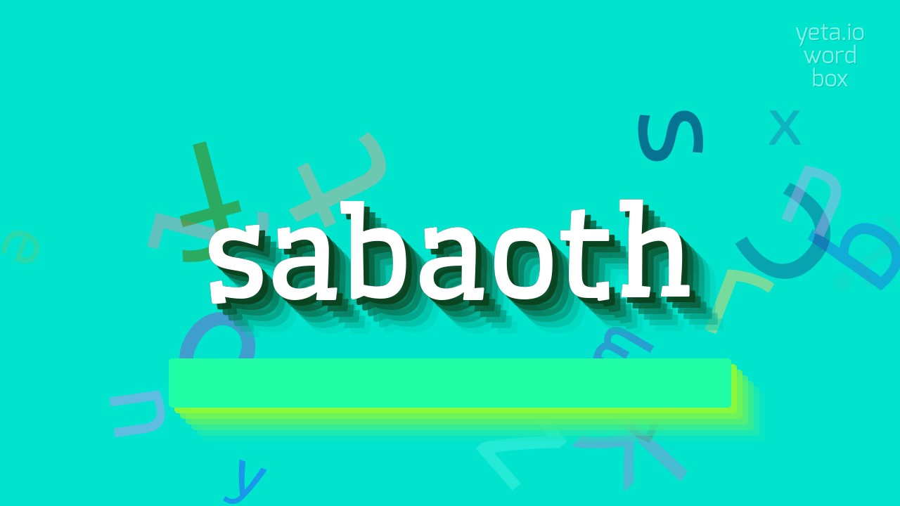 How to say "sabaoth"! (High Quality Voices) - YouTube